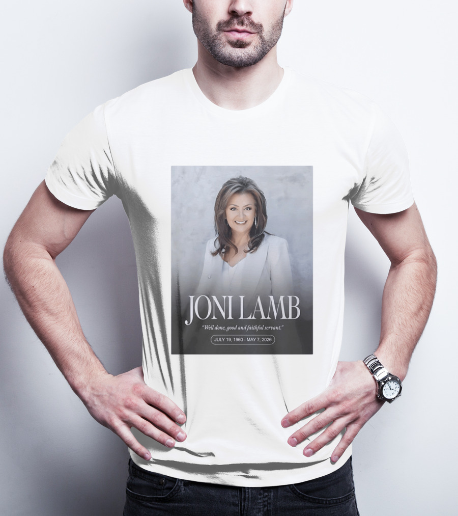 Joni Lamb July 19 1960 May 7 2026 Well Done Good And Faithful Servant T-Shirt