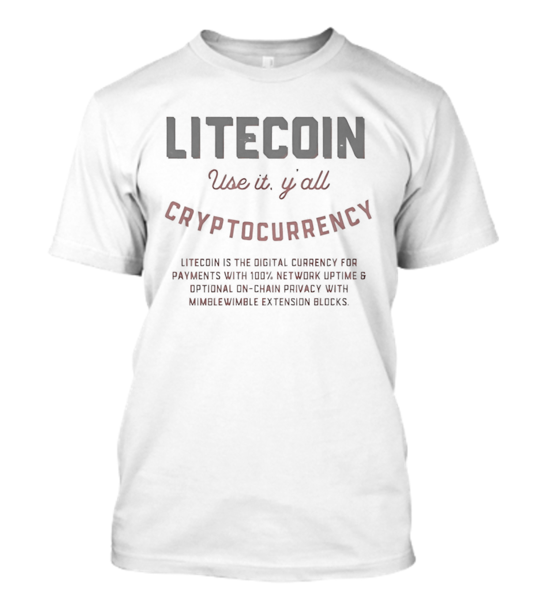LITECOIN Use It Y'All CRYPTOCURRENCY Payments Network Optional On Chain Privacy T-Shirt