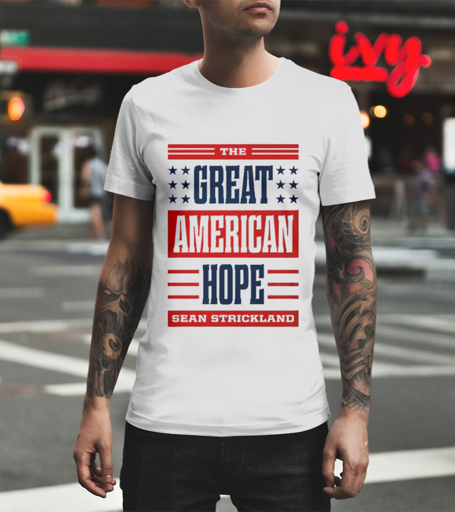 The Great American Hope Sean Strickland Stars And Stripes T-Shirt