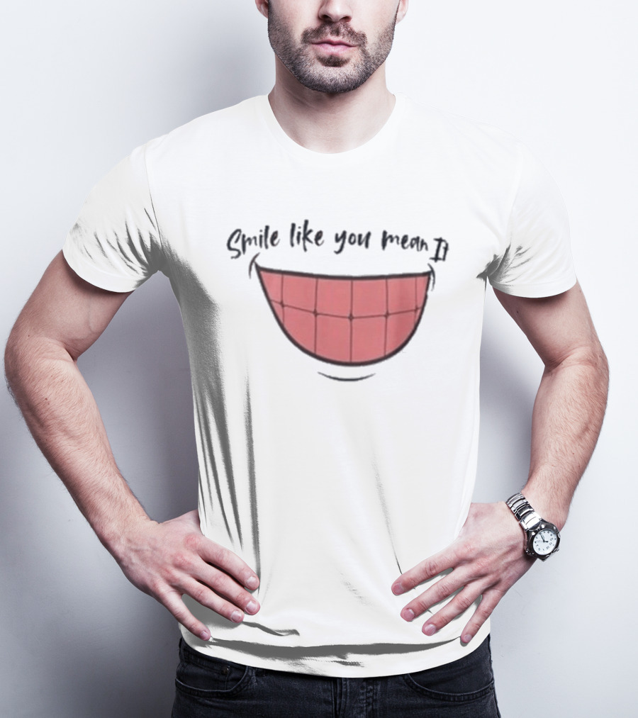 Smile Like You Mean It Typography And Cartoon Grin T-Shirt