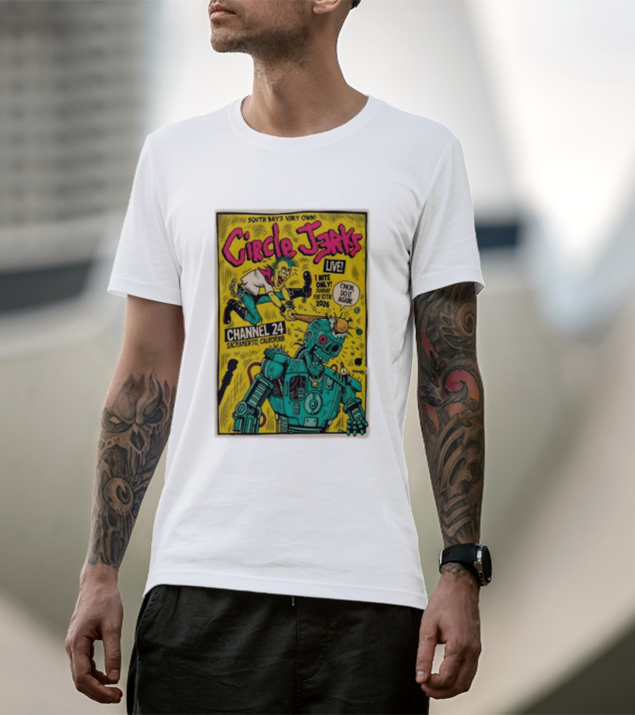 South Bay's Circle Jerks Live Sacramento Channel 24 May 10th 2026 T-Shirt