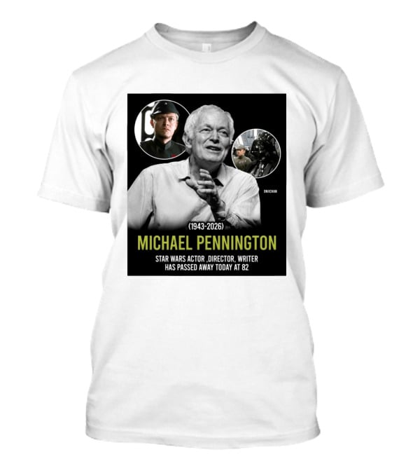 Michael Pennington 1943 2026 Star Wars Actor Director Writer Passing At 82 T-Shirt