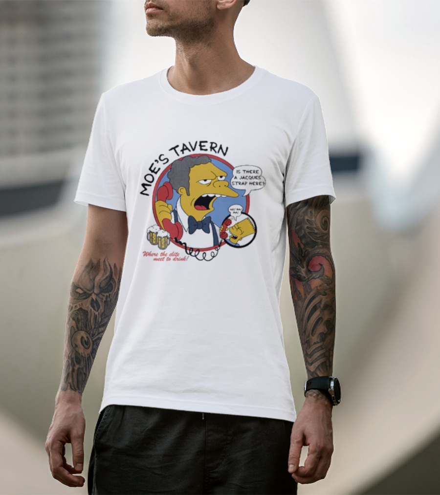 Moe's Tavern Is There A Jacques Strap Here Bart Prank Call T-Shirt