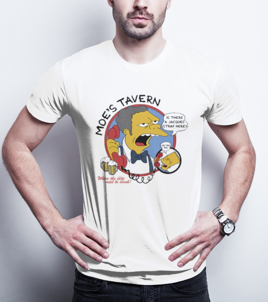 Moe's Tavern Is There A Jacques Strap Here Bart Prank Call T-Shirt