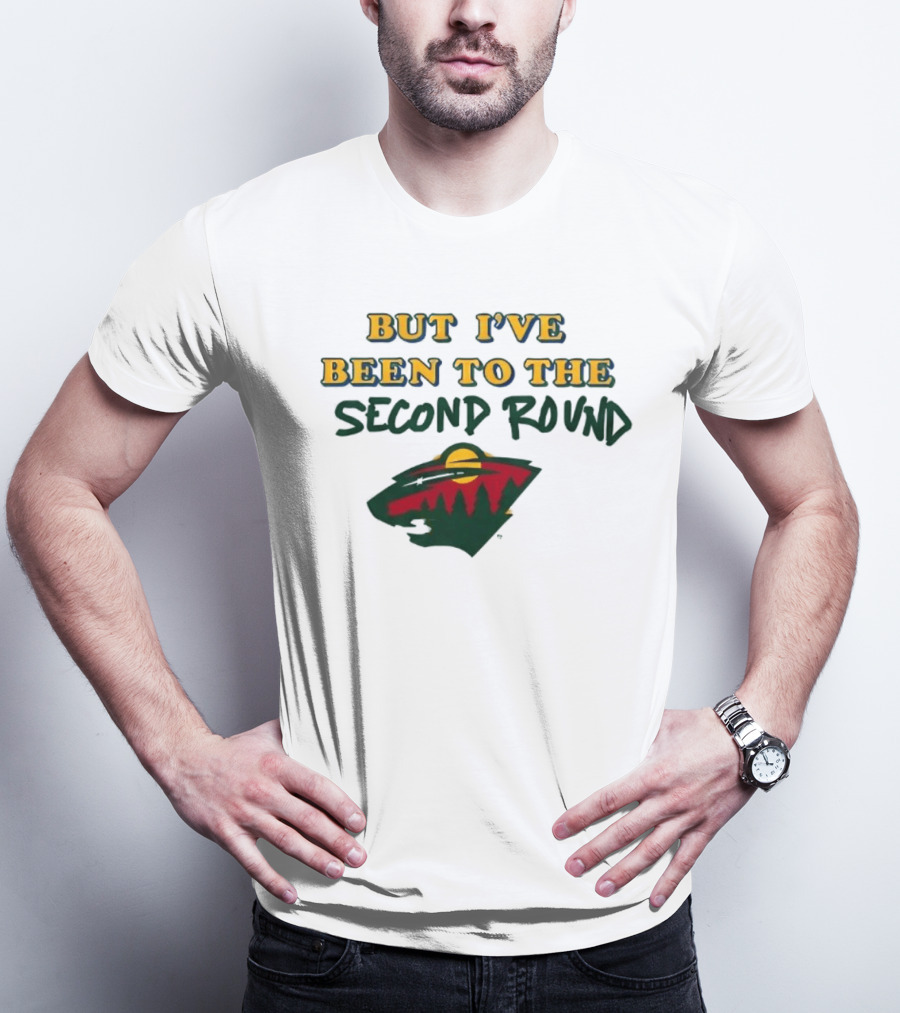 2026 I've Never Been To Heaven But I've Been To The Second Round T-Shirt