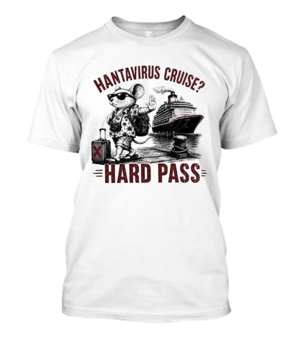 Hantavirus Cruise Hard Pass Vacation Mouse Suitcase Ship T-Shirt