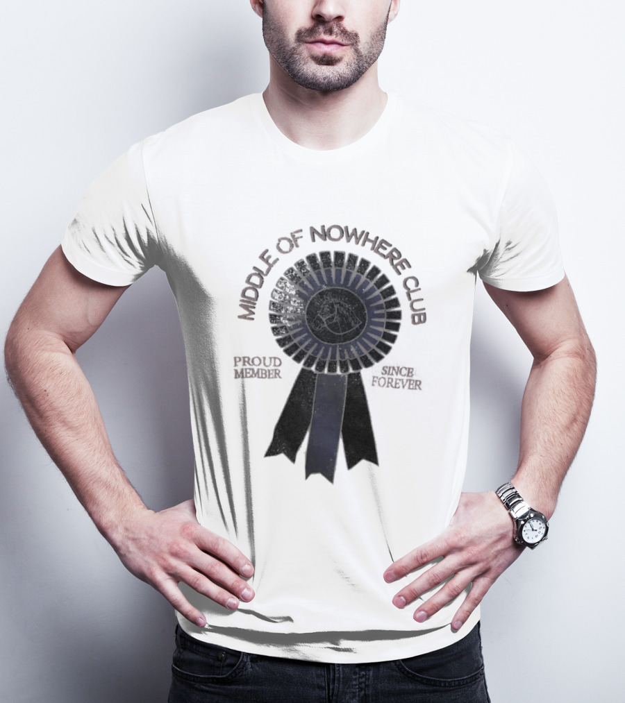 Middle Of Nowhere Club Proud Member Since Forever Rosette T-Shirt