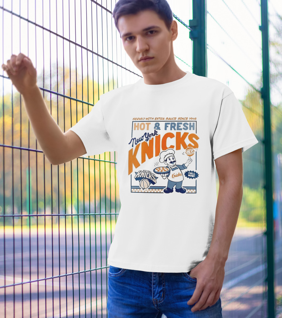 New York Knicks Served With Extra Sauce Since 1946 Hot Fresh T-Shirt