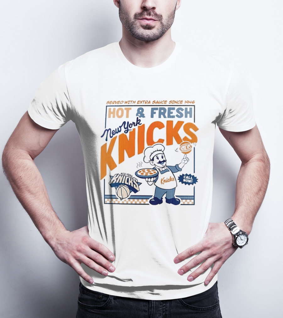 New York Knicks Served With Extra Sauce Since 1946 Hot Fresh T-Shirt