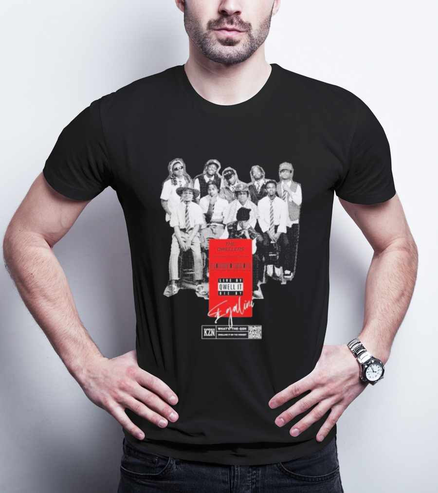 The Qwellers Live By Qwell It Die By Egalini KZN What's The QON Kwelling Is On The Inside T-Shirt