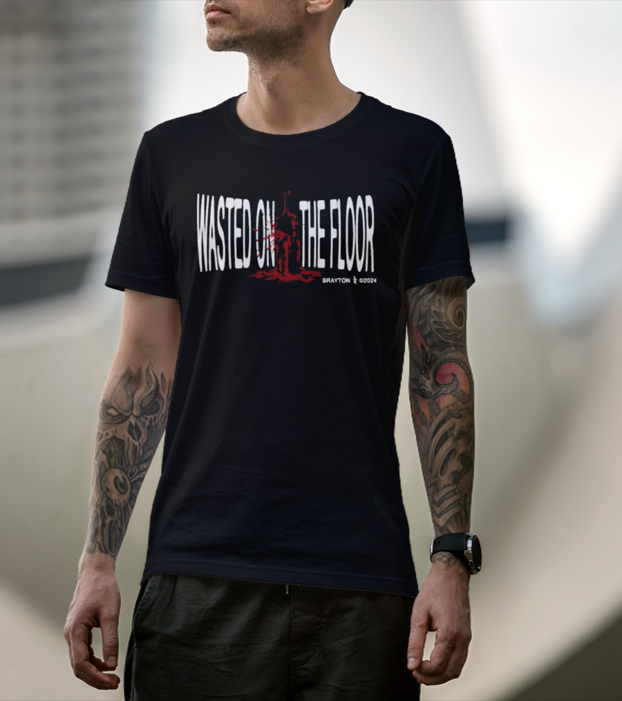 Wasted On The Floor Brayton Store T-Shirt