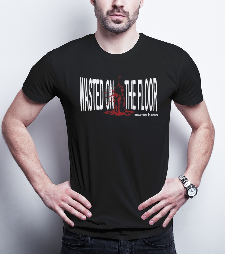 Wasted On The Floor Brayton Store T-Shirt