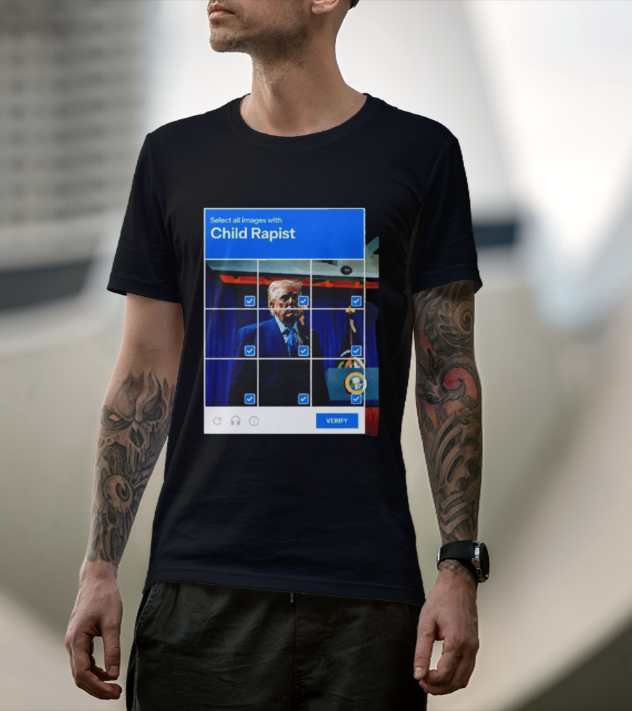 Select All Images With Child Rapist Verify T-Shirt