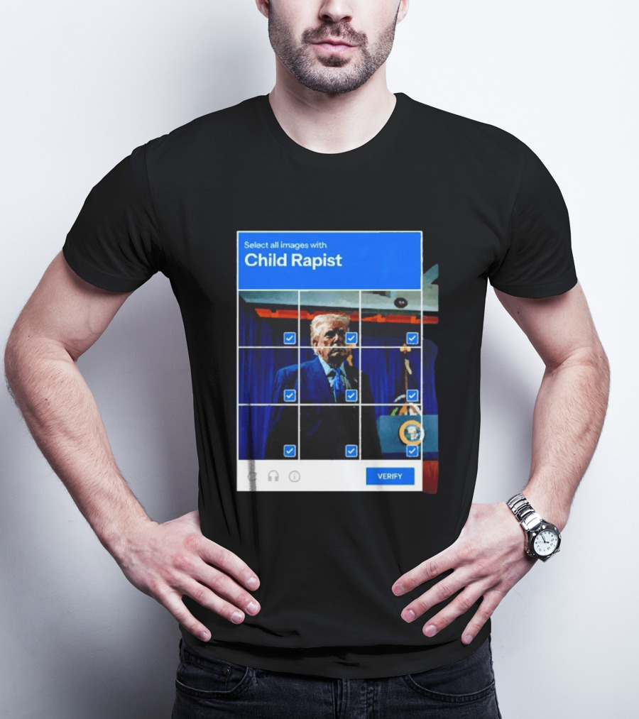 Select All Images With Child Rapist Verify T-Shirt