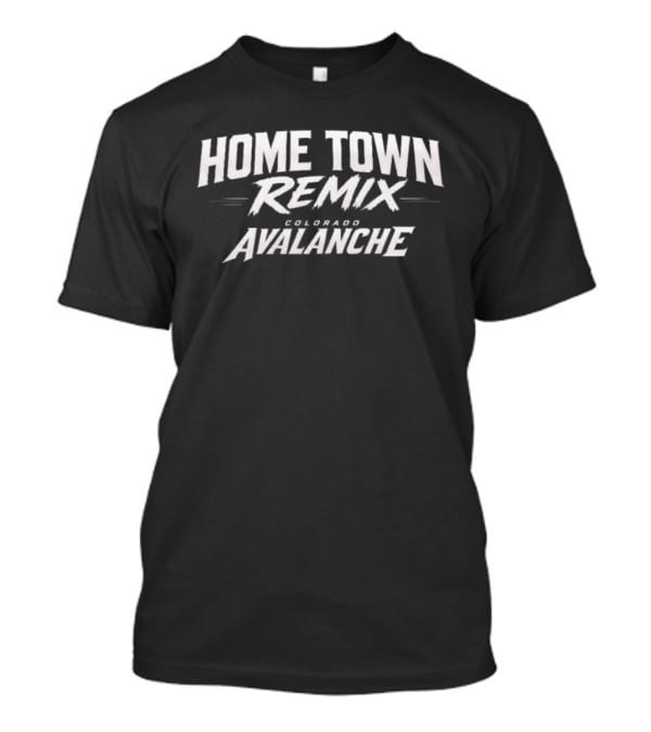 Colorado Avalanche Home Town Remix Avalanche T-Shirt