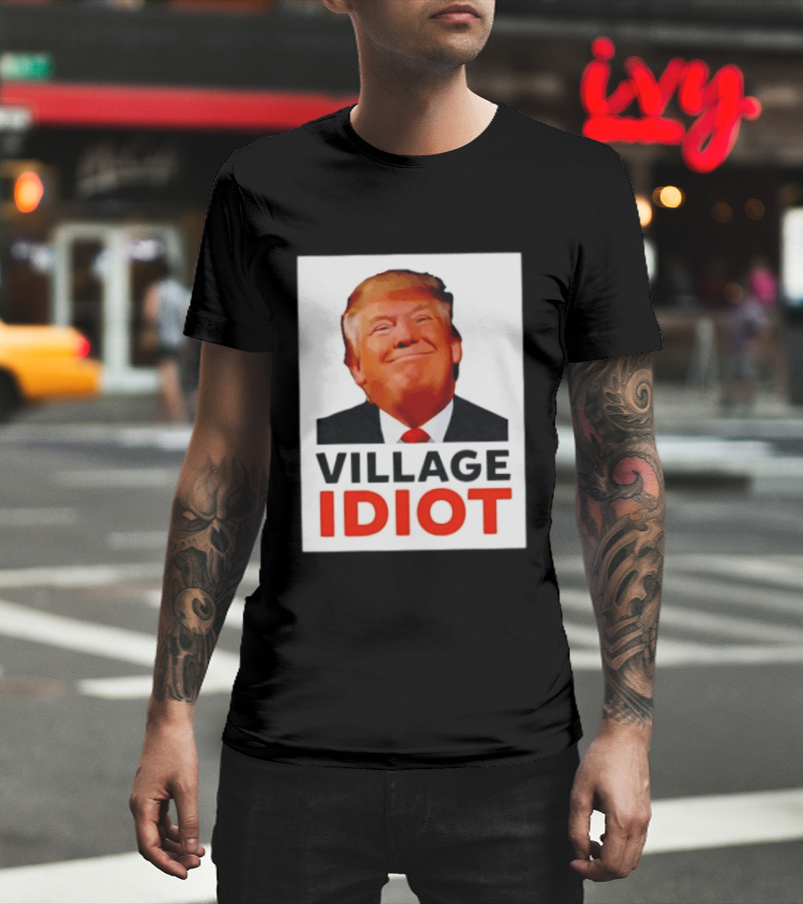 Donald Trump Village Idiot Satire Political T-Shirt