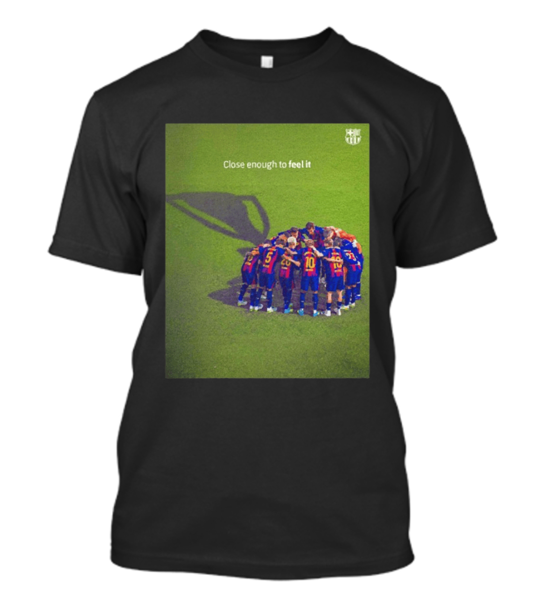 FC Barcelona Close Enough To Feel It Team Huddle Champions League T-Shirt