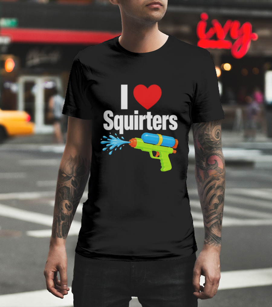 I Love Squirters Water Gun Splash Fun T-Shirt