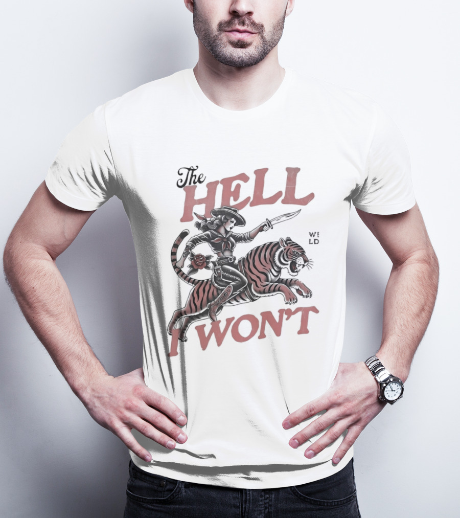 Cowgirl Riding A Tiger The Hell I Won't T-Shirt