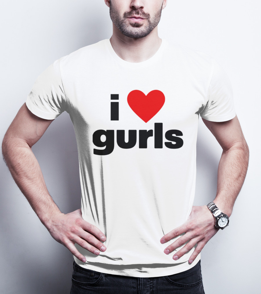 I Love Gurls Heart T-Shirt