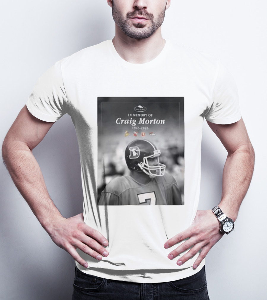 In Memory Of Craig Morton 1943 2026 Football Legacy With Broncos And NFL Team Logos T-Shirt