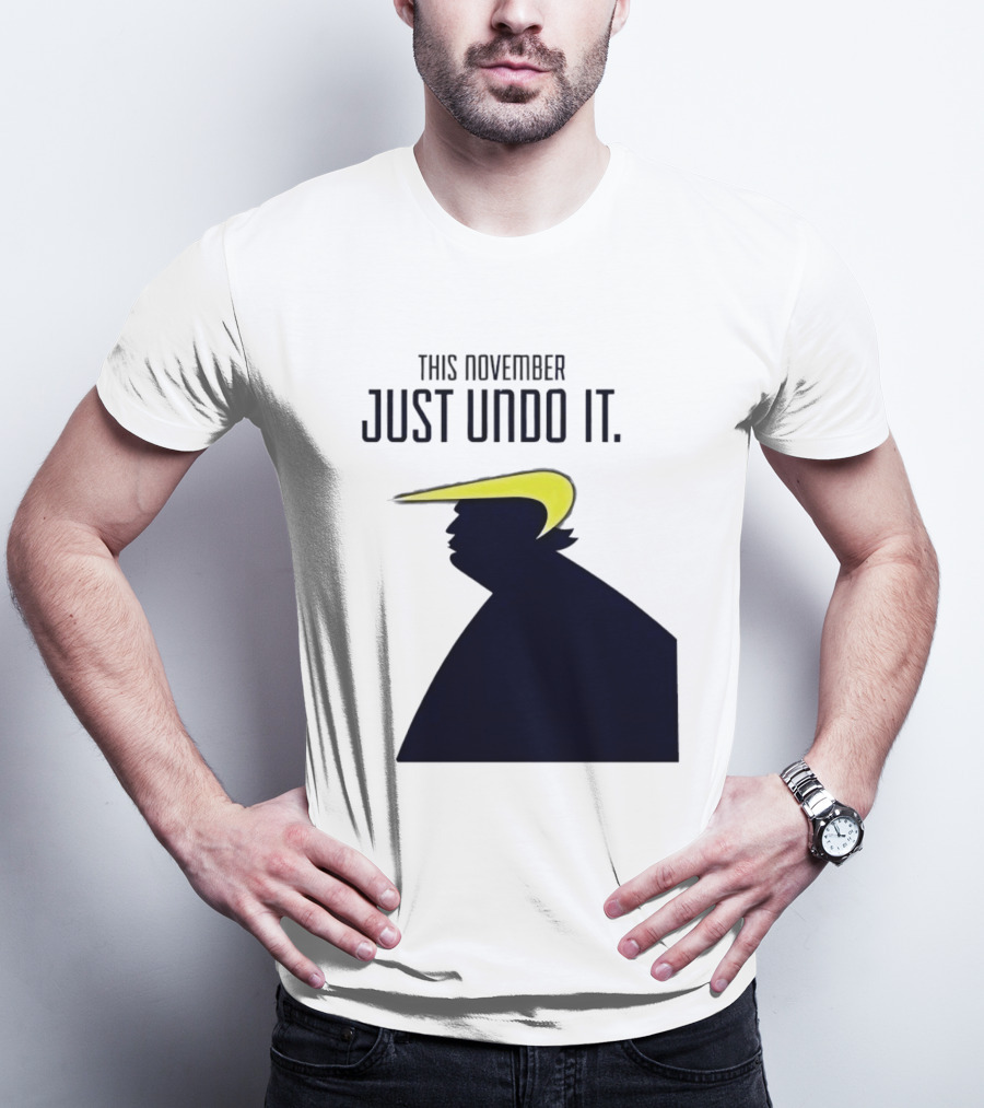 This November Just Undo It Trump T-Shirt