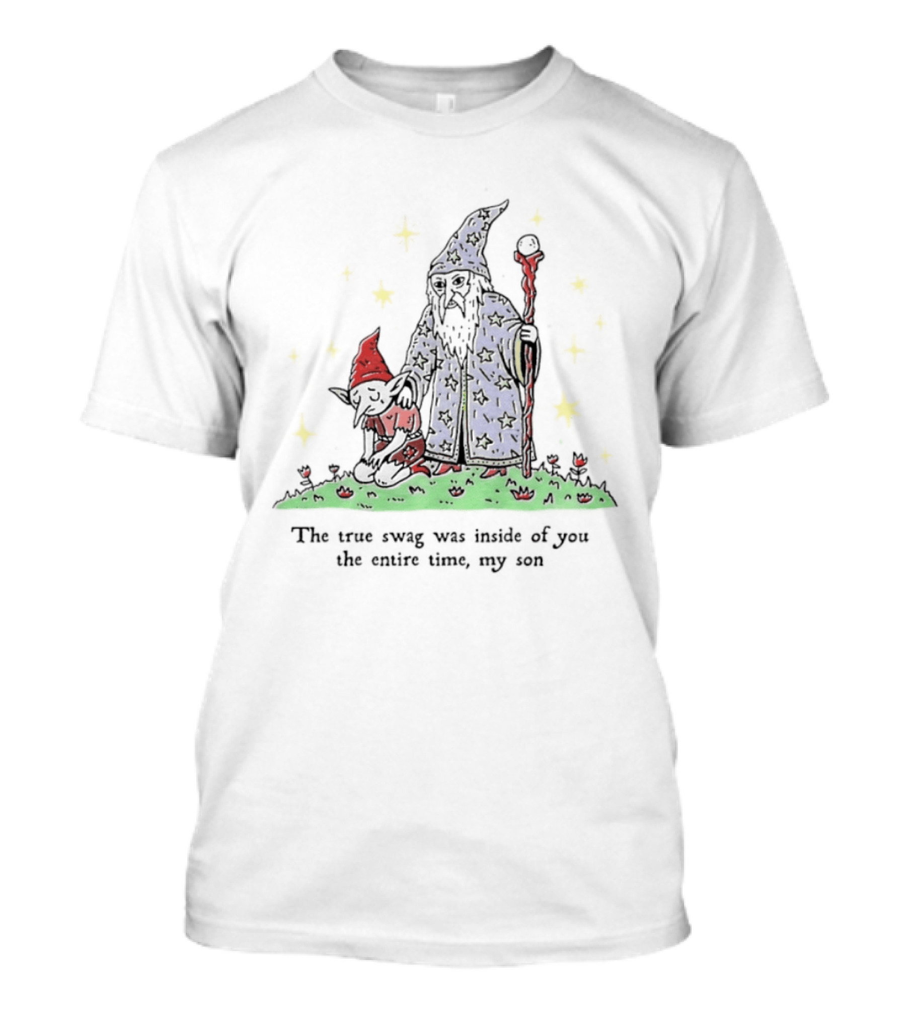 Wizard Goblin The True Swag Was Inside Of You The Entire Time My Son Stars Magic Staff And Hat T-Shirt