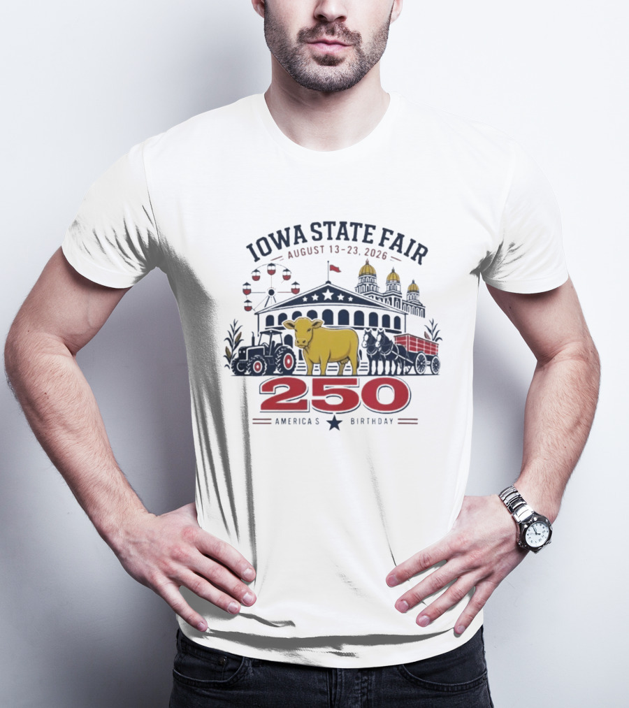 Iowa State Fair August 13 23 2026 Cow Tractor Ferris Wheel 250 America's Birthday T-Shirt