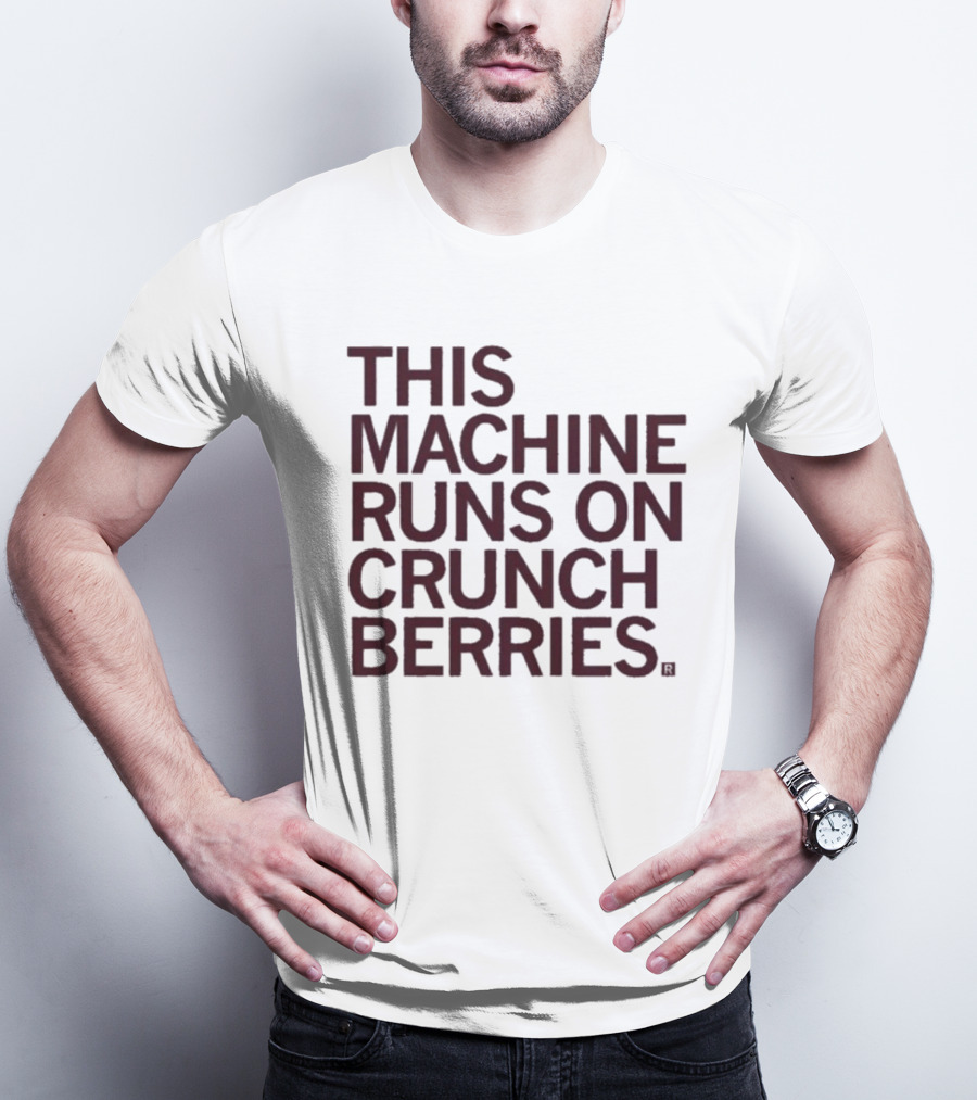 This Machine Runs On Crunch Berries Nostalgic Cereal Lovers Favorite T-Shirt