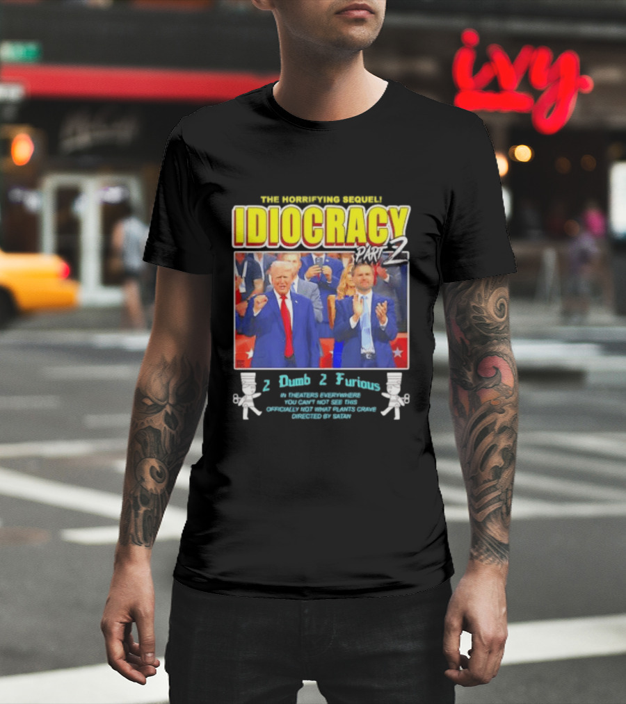 The Incredibly Stupid Idiocracy Part 2 Donald Trump JD Vance 2 Dumb 2 Furious 2024 Campaign Mockery T-Shirt