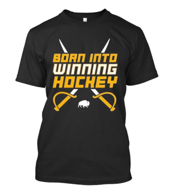 Buffalo Sabres Born Into Winning Hockey Crossed Swords T-Shirt