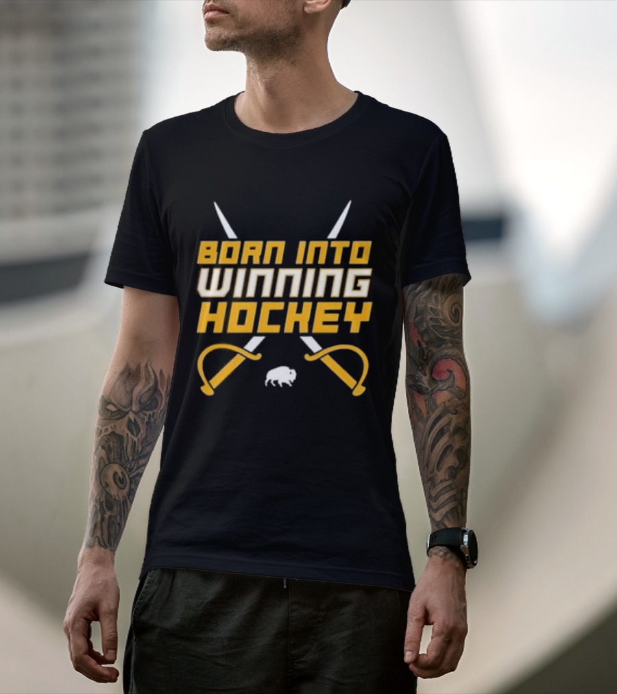 Buffalo Sabres Born Into Winning Hockey Crossed Swords T-Shirt
