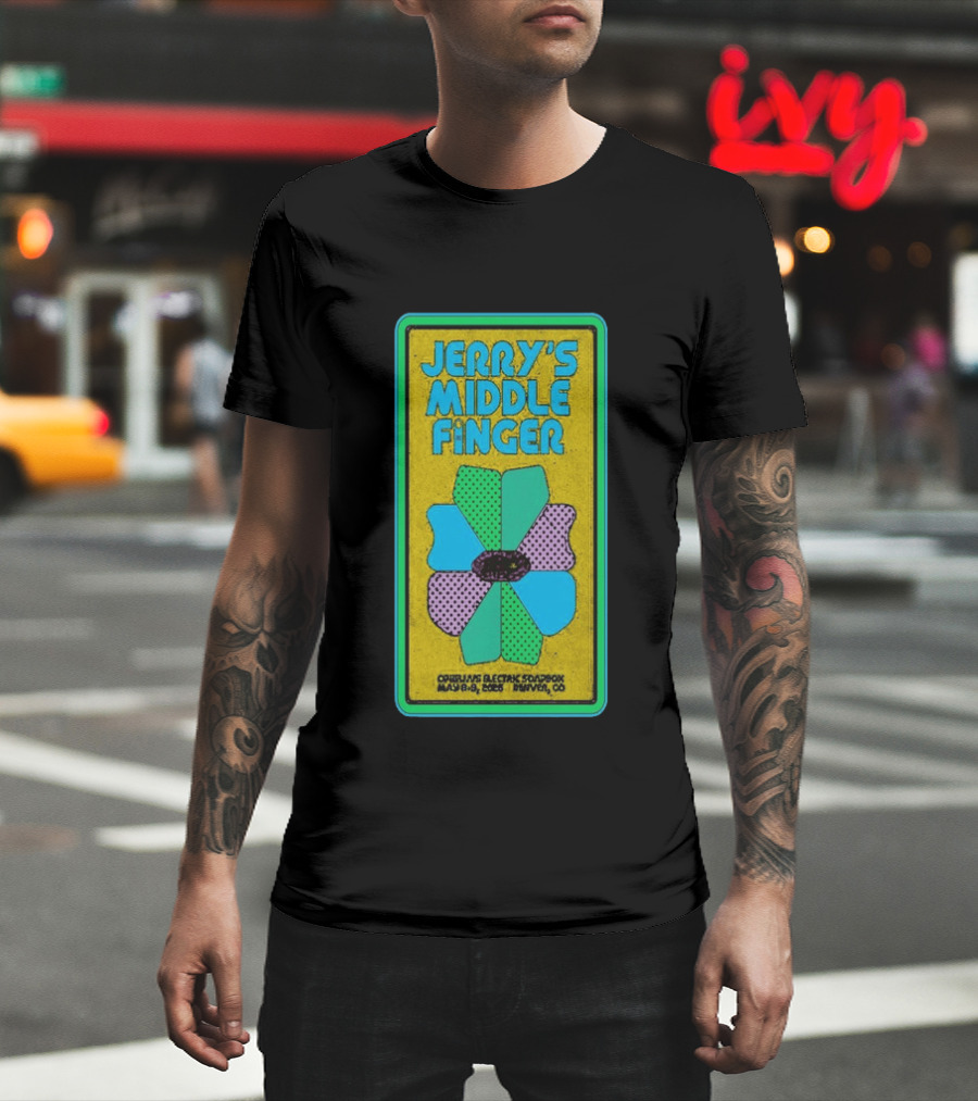 Jerry's Middle Finger May 8 9 2026 Ophelia's Electric Soapbox Denver CO T-Shirt