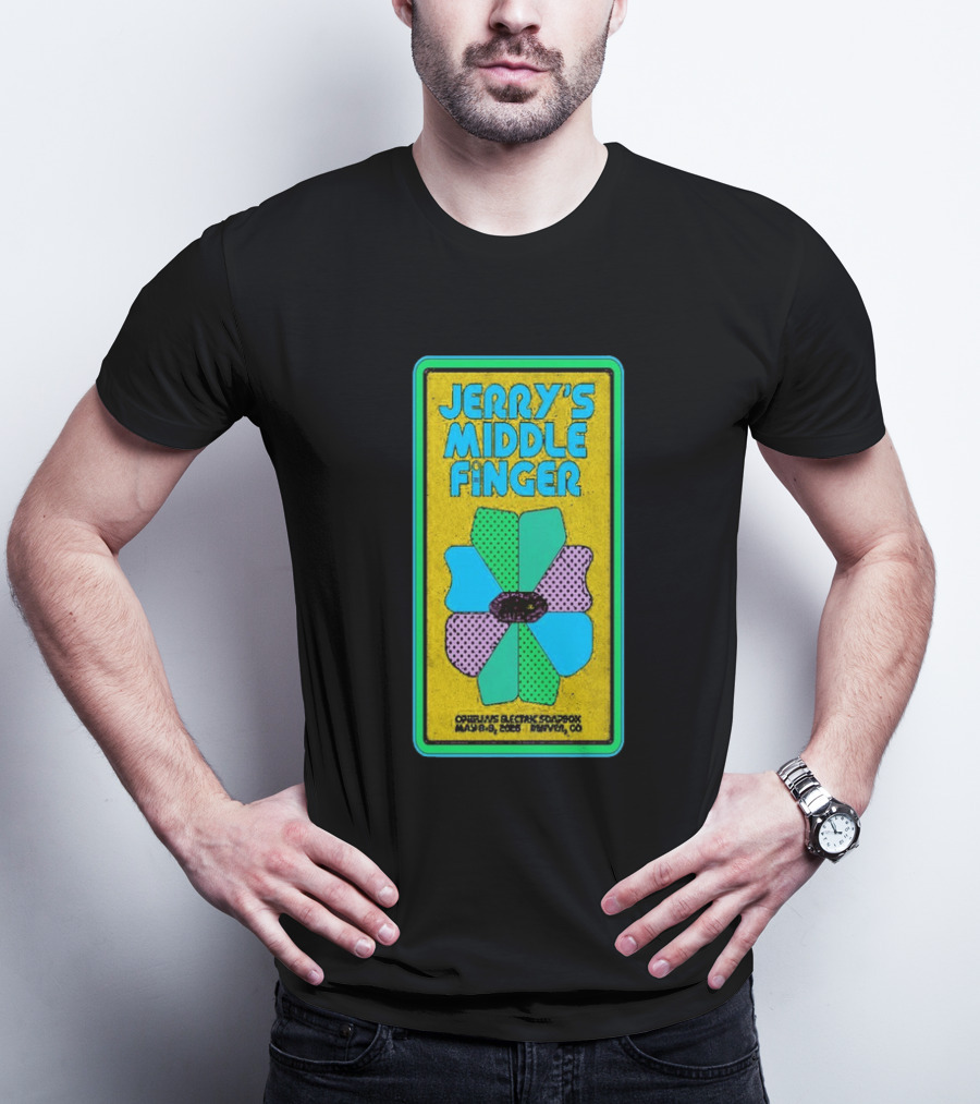 Jerry's Middle Finger May 8 9 2026 Ophelia's Electric Soapbox Denver CO T-Shirt