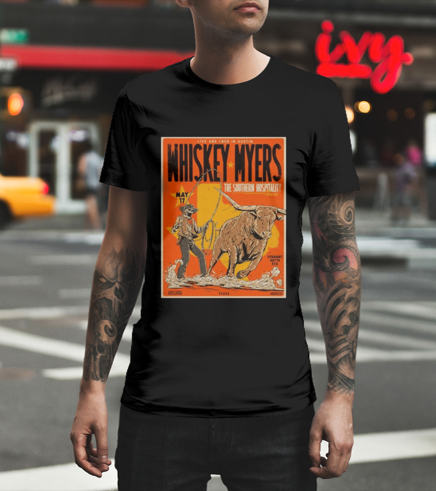 Whiskey Myers Austin Texas 2026 Southern Hospitality Tour May 17 Straight Outta ETX Bull Rider T-Shirt