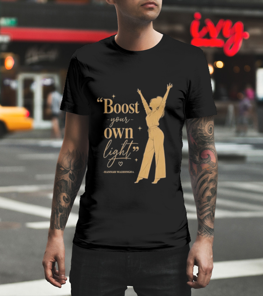 Boost Your Own Light Hannah Waddingham Positive Energy T-Shirt