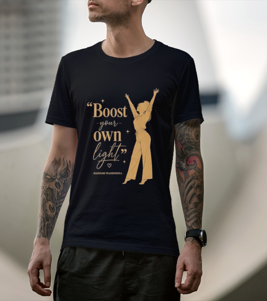 Boost Your Own Light Hannah Waddingham Positive Energy T-Shirt