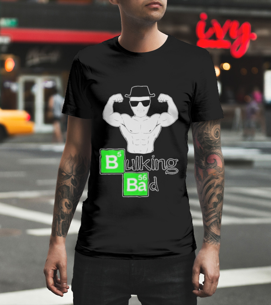Bulking Bad Muscle Sunglasses Workout Humor T-Shirt