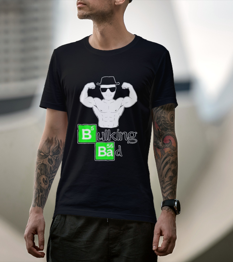 Bulking Bad Muscle Sunglasses Workout Humor T-Shirt