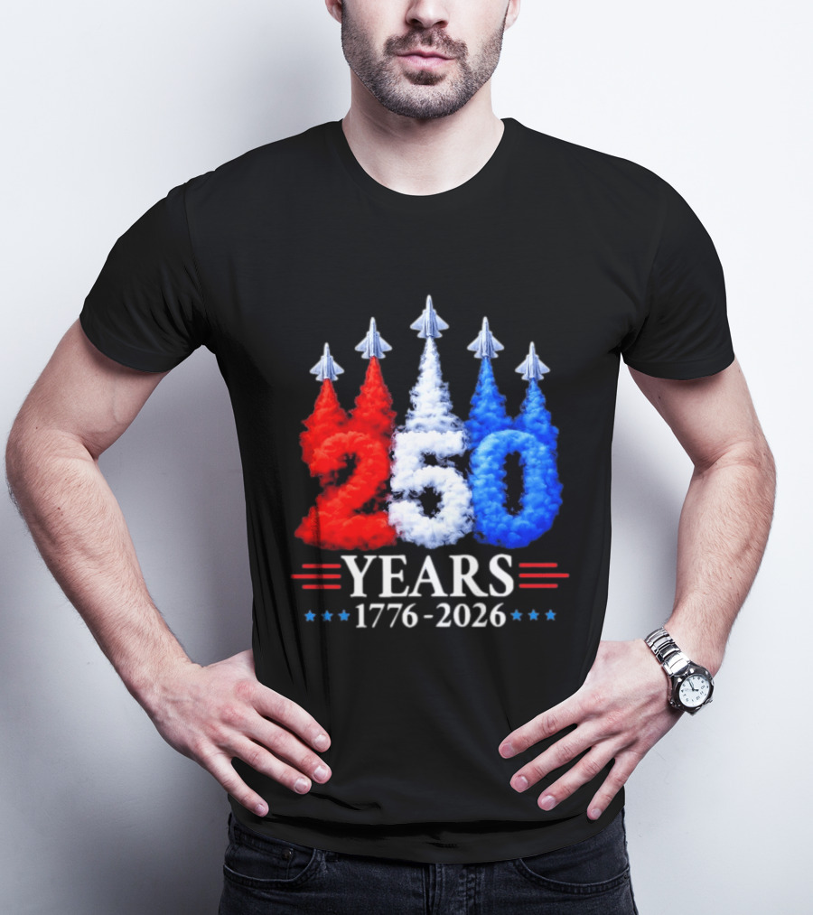 Fourth Of July 250 Years 1776 2026 Jet Flyover Patriotic USA T-Shirt