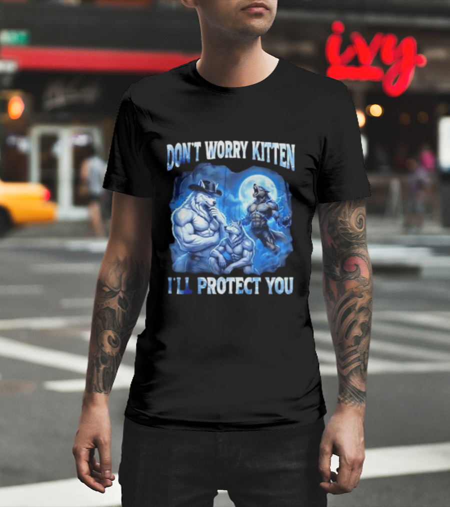 Don't Worry Kitten I'll Protect You Alpha Wolf Under Moon T-Shirt