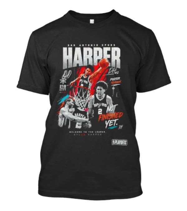 San Antonio Spurs Harper Season Dunk Finished Yet Welcome To Future Texas Basketball 2026 T-Shirt