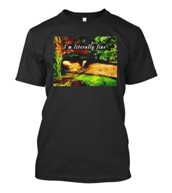 I'm Literally Fine Ophelia Hamlet Painting Sarcastic Mood T-Shirt