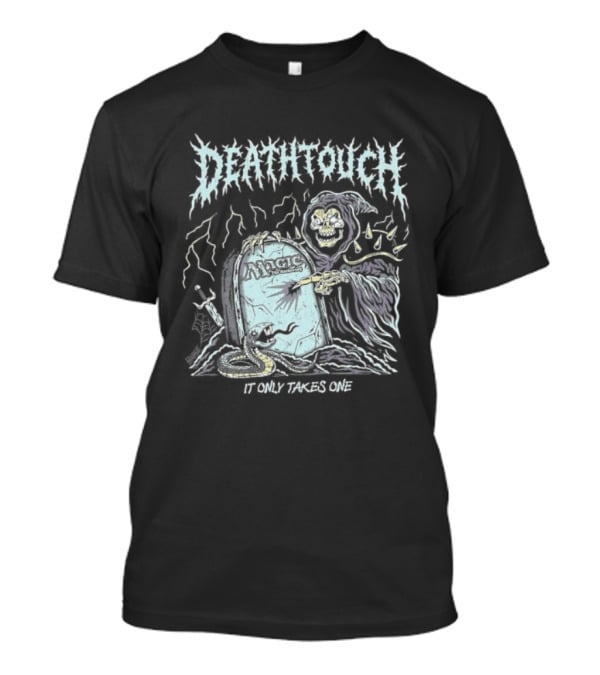 Deathtouch It Only Takes One Grim Reaper Artwork Magic The Gathering T-Shirt