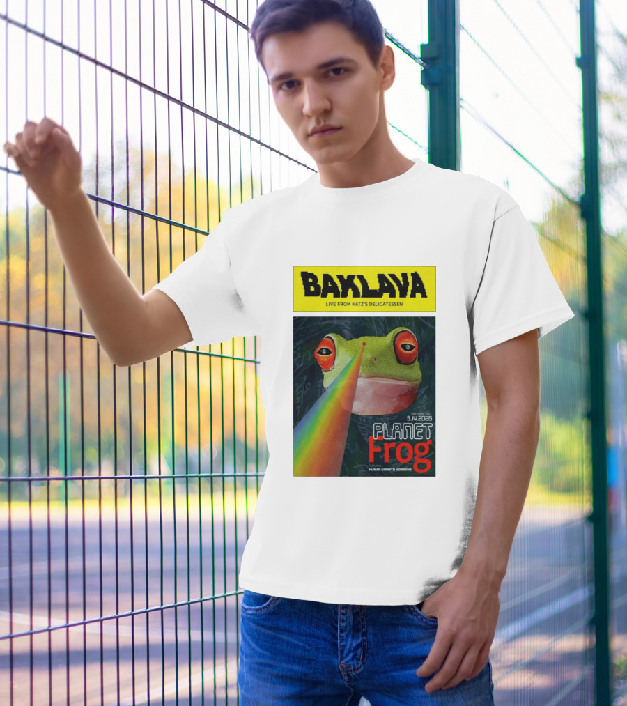 Baklava Live From Katz's Delicatessen Planet Frog One Night Only 5.14.2026 Featuring Human Growth Hormone T-Shirt