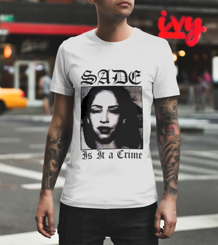 Sade Is It A Crime T-Shirt