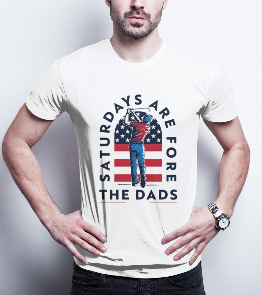 Saturdays Are Fore The Dads Golfer With American Flag T-Shirt