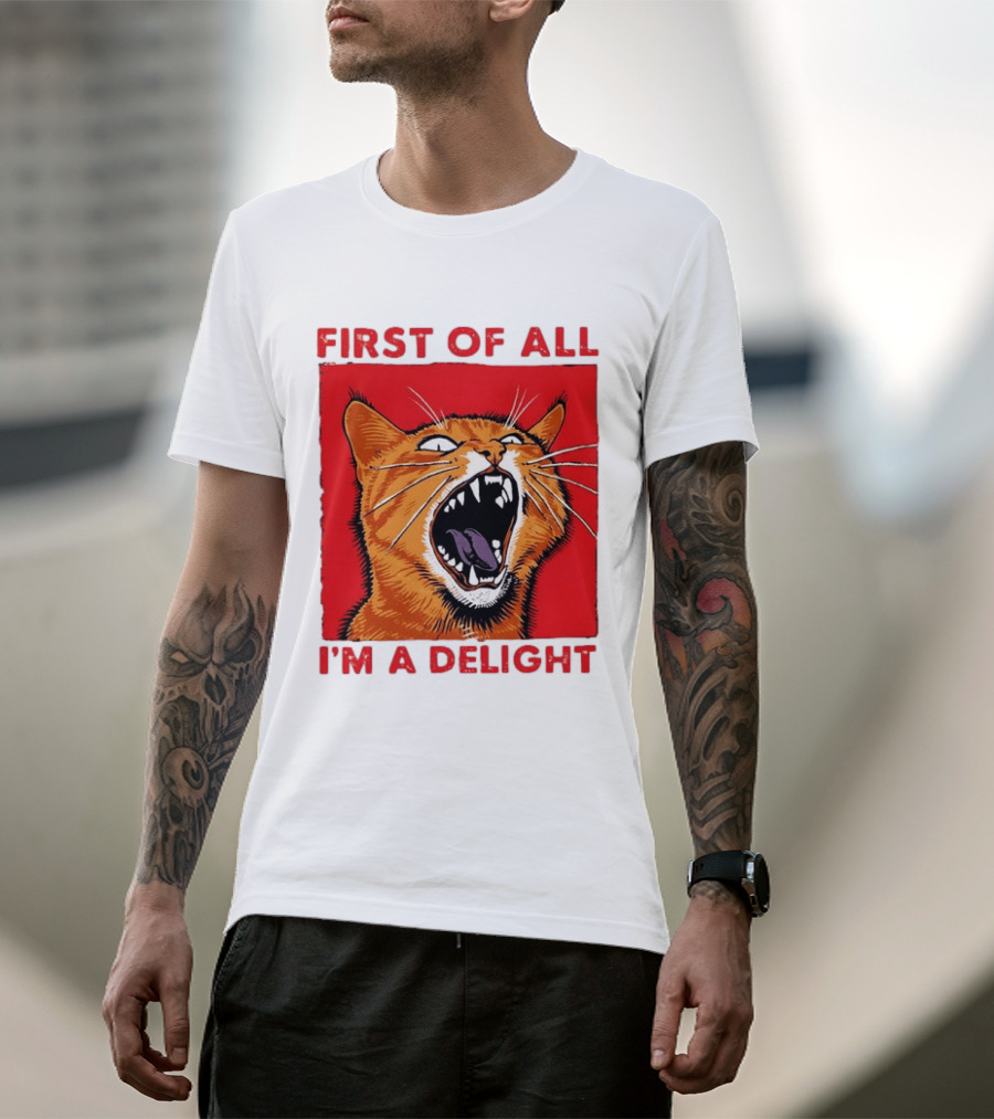 First Of All I'm A Delight Fierce Orange Cat T-Shirt