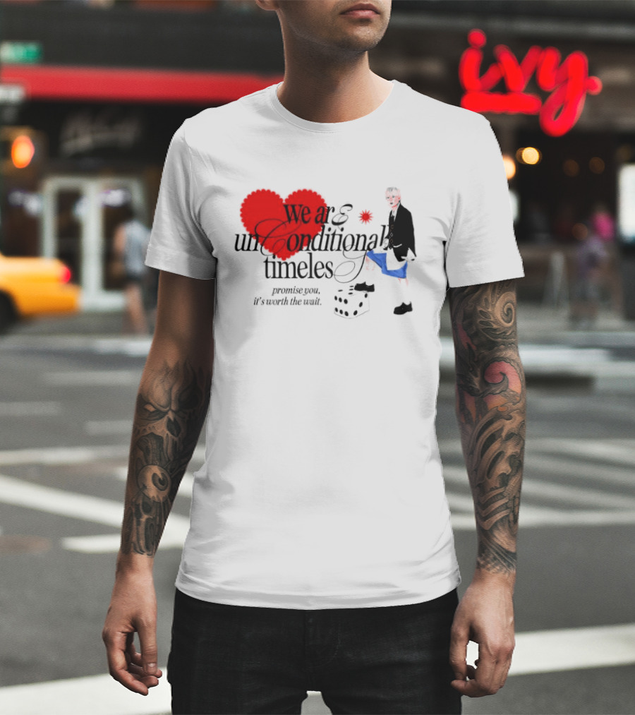 Unconditional Timeless Love Heart Promise You Worth The Wait T-Shirt