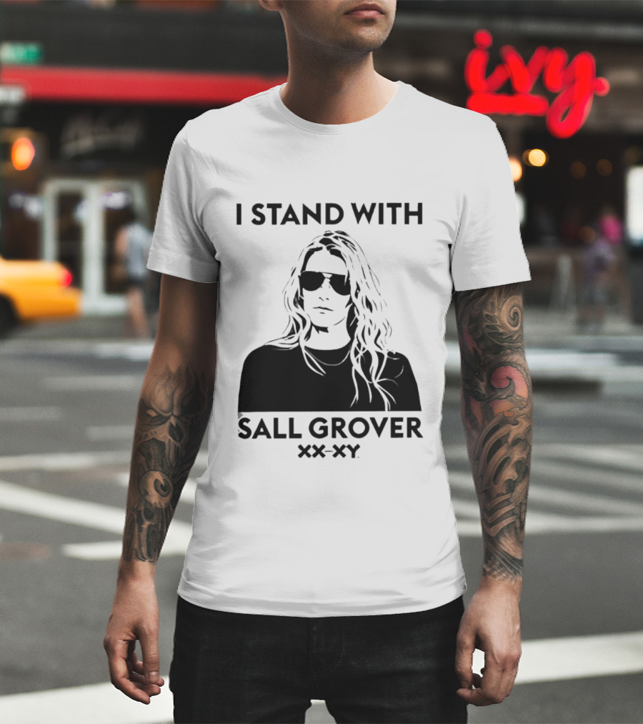 I Stand With Sall Grover XX XY Iconic Message T-Shirt